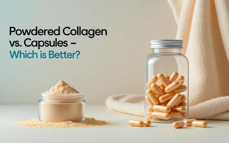 Powdered Collagen vs. Capsules – Which is Better?