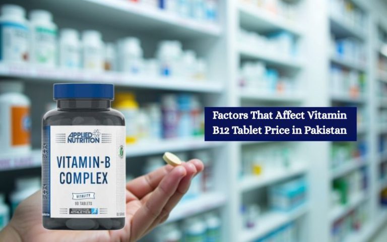 Vitamin B12 Tablets Price in Pakistan (2025 Updated Guide)