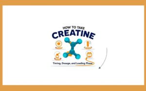How to Take Creatine: Timing, Dosage & Loading Tips